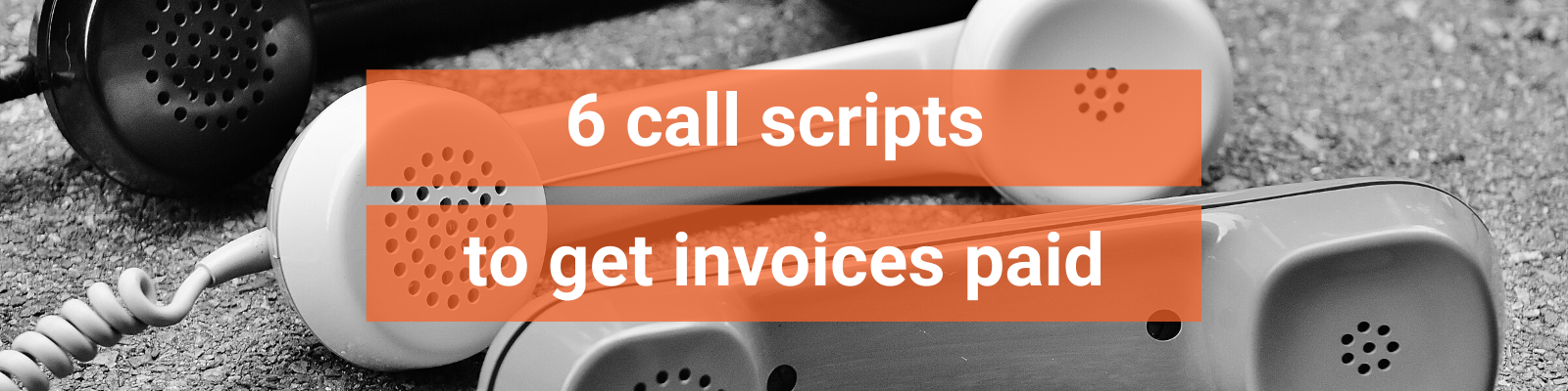 6 call scripts to get invoices paid over the phone